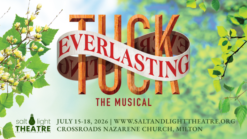 Salt & Light Theatre bringing ‘Tuck Everlasting The Musical’ to Milton ...
